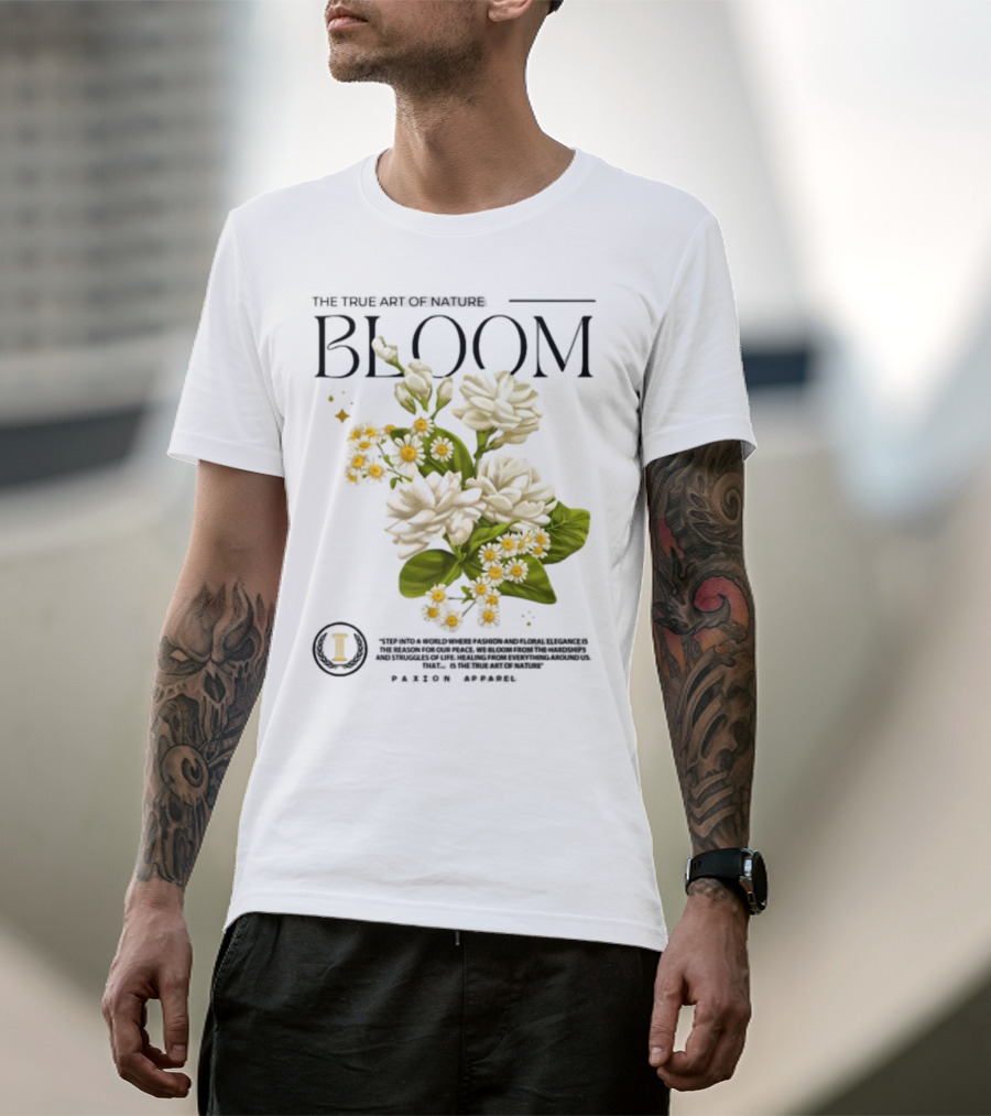 The True Art Of Nature Bloom Paxion Stop Emotion Creation Lead Change T-Shirt