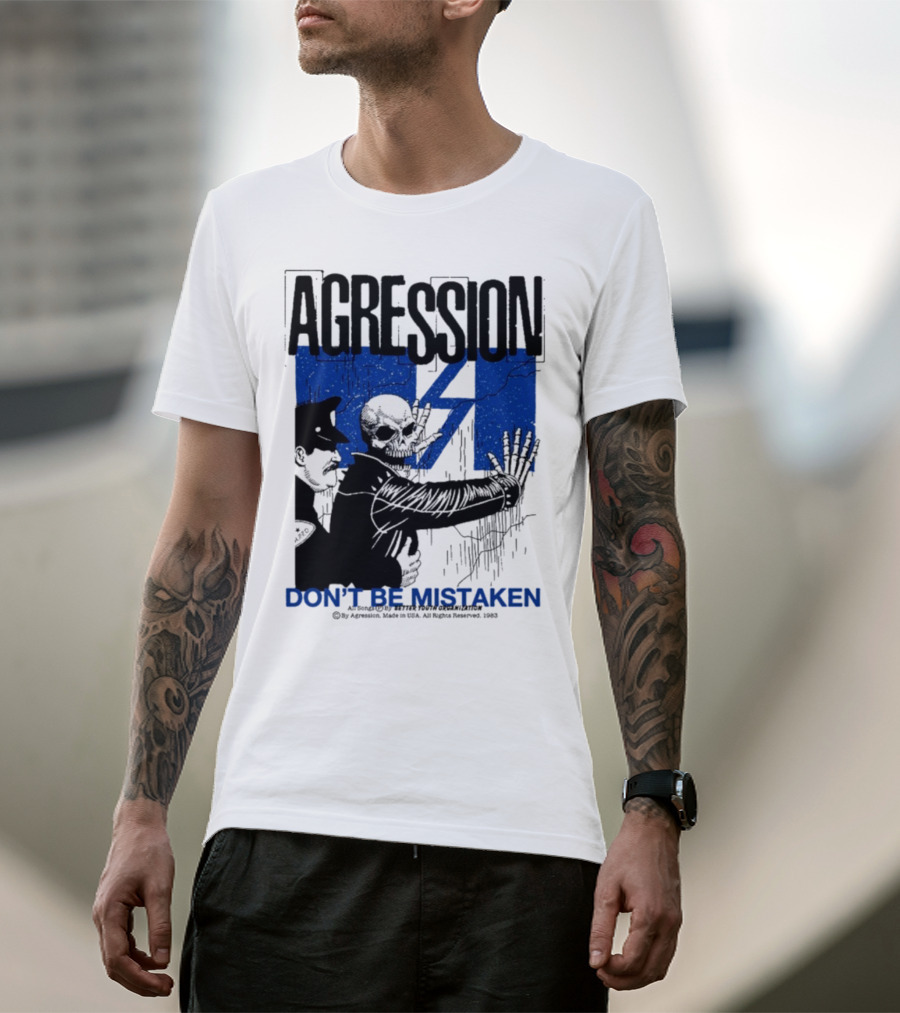 Agression Don’t Be Mistaken Skull Skeleton Police Confrontation T-Shirt