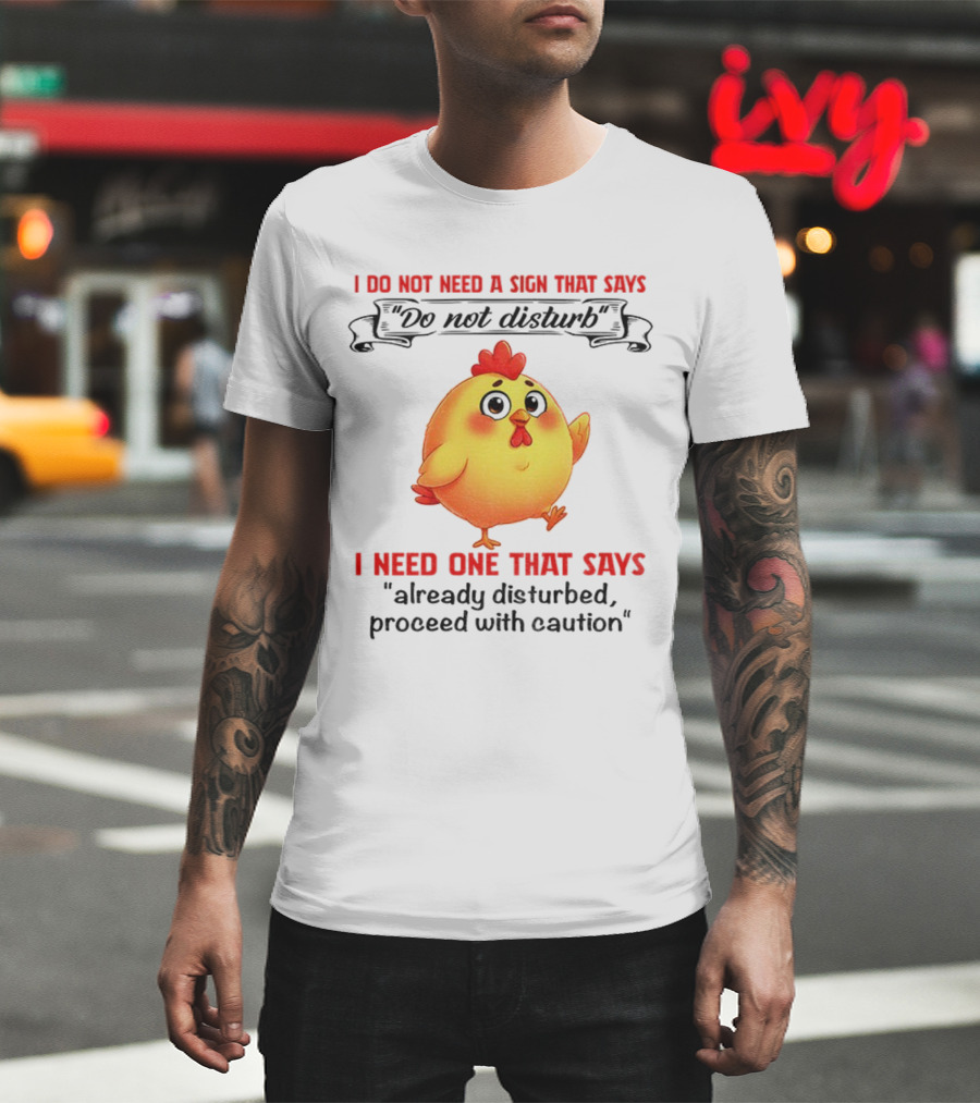 Cute Chicken Already Disturbed Proceed With Caution T-Shirt