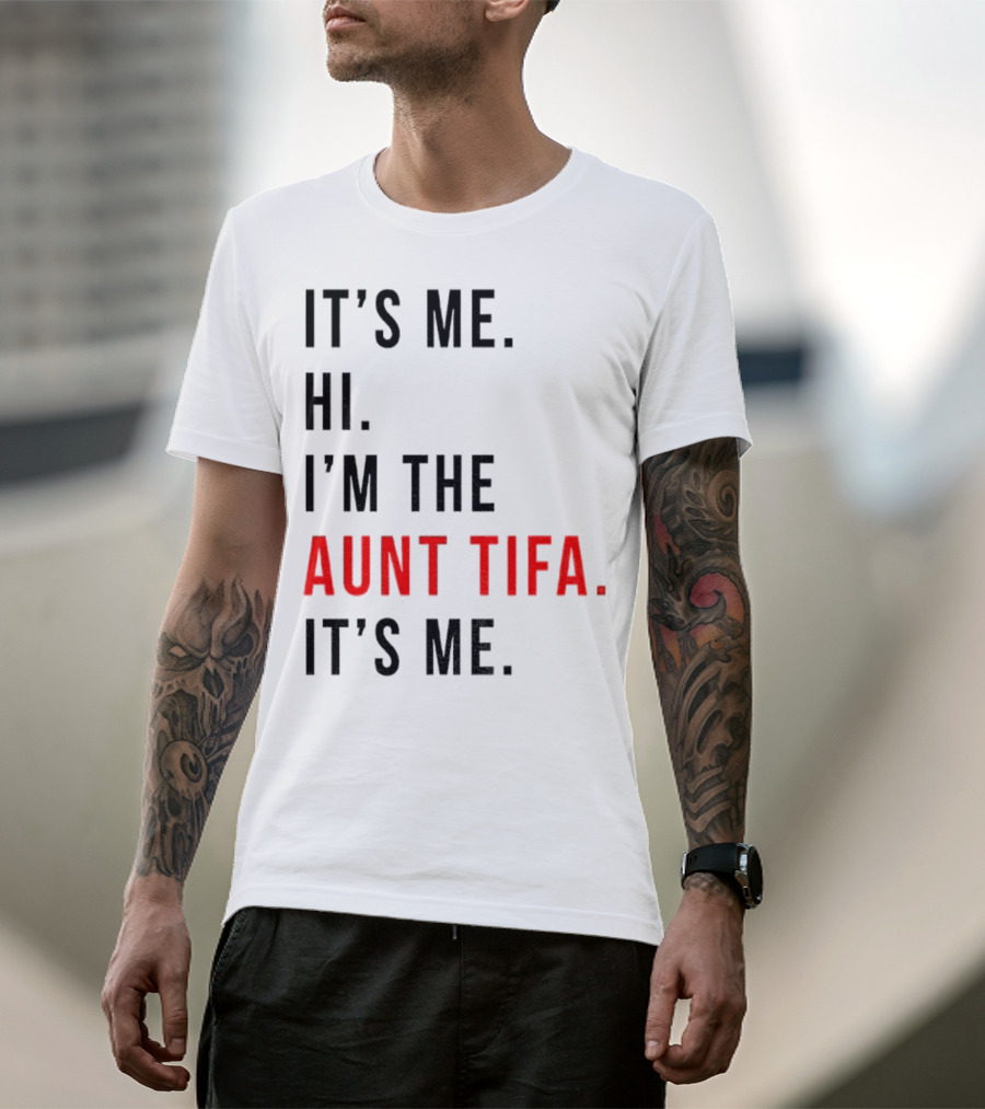 It's Me Hi I'm The Aunt Tifa It's Me Fight Fascists T-Shirt