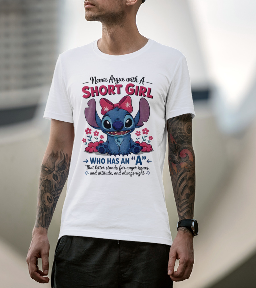 Stitch Short Girl Who Has An A With Attitude And Anger Issues T-Shirt