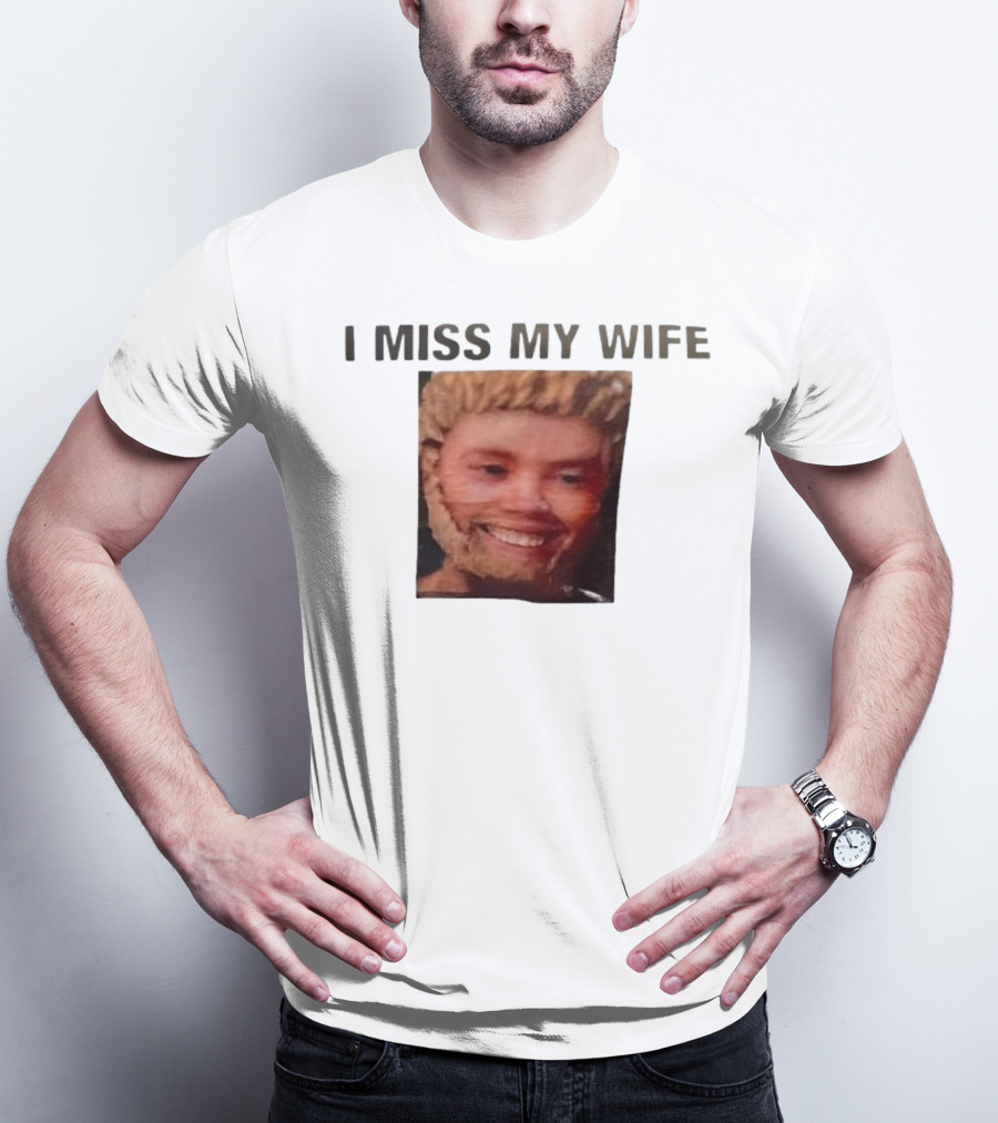 I Miss My Wife Meme Funny Face Humor T-Shirt