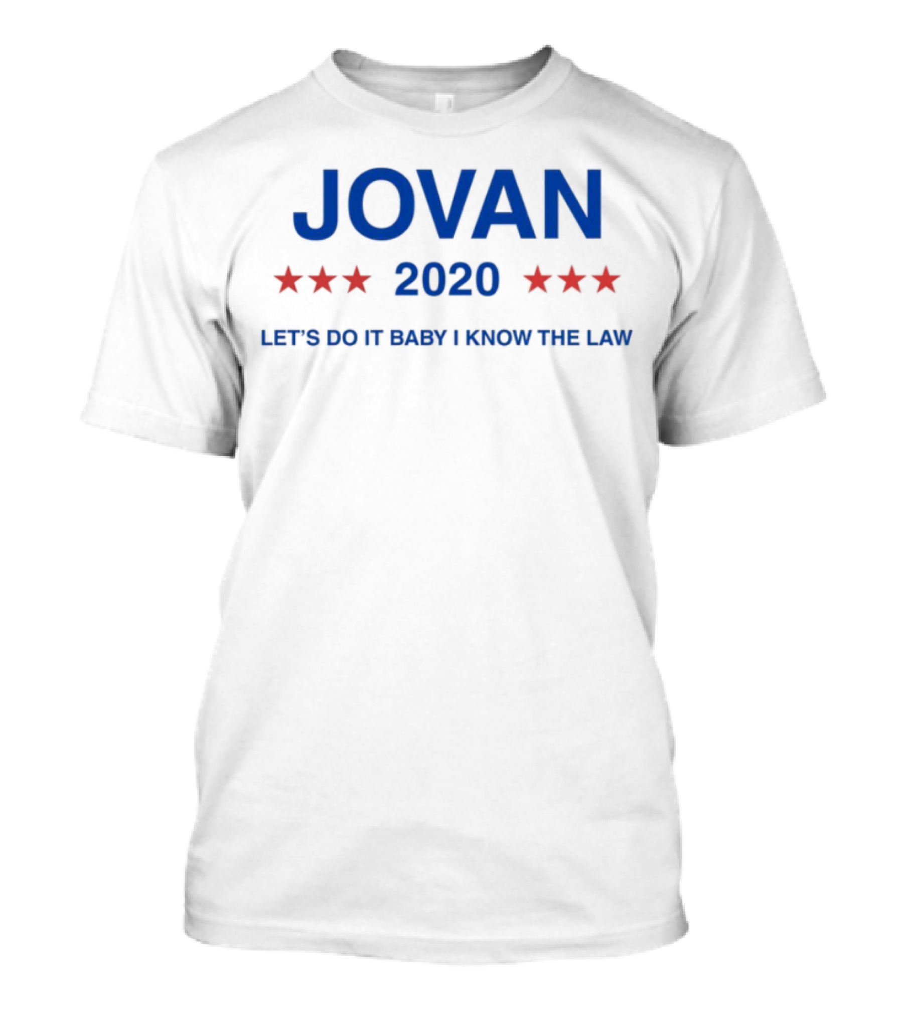 Jovan 2020 Let's Do It Baby I Know The Law Five Stars T-Shirt
