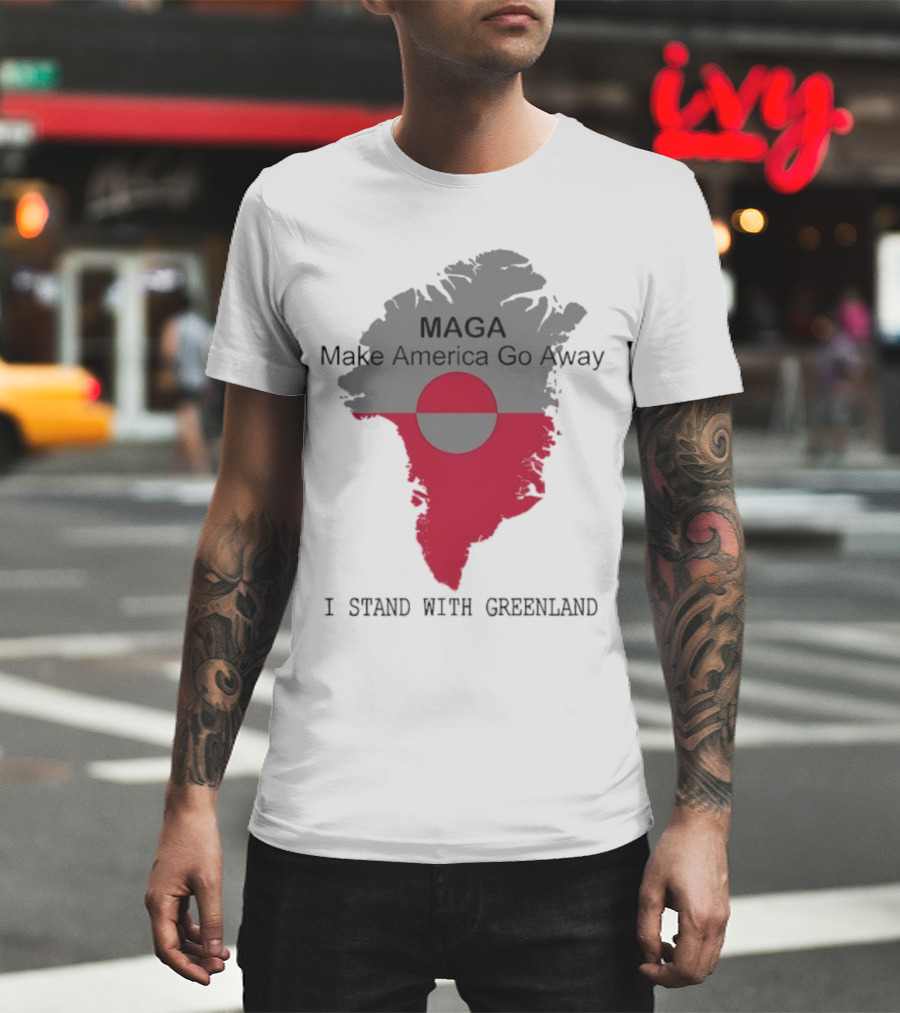 MAGA Make America Go Away I Stand With Greenland T-Shirt