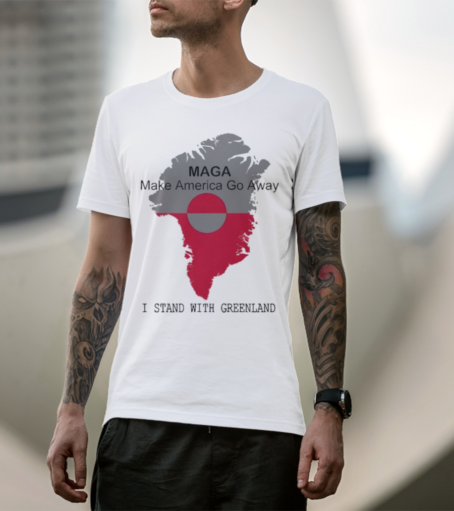 MAGA Make America Go Away I Stand With Greenland T-Shirt