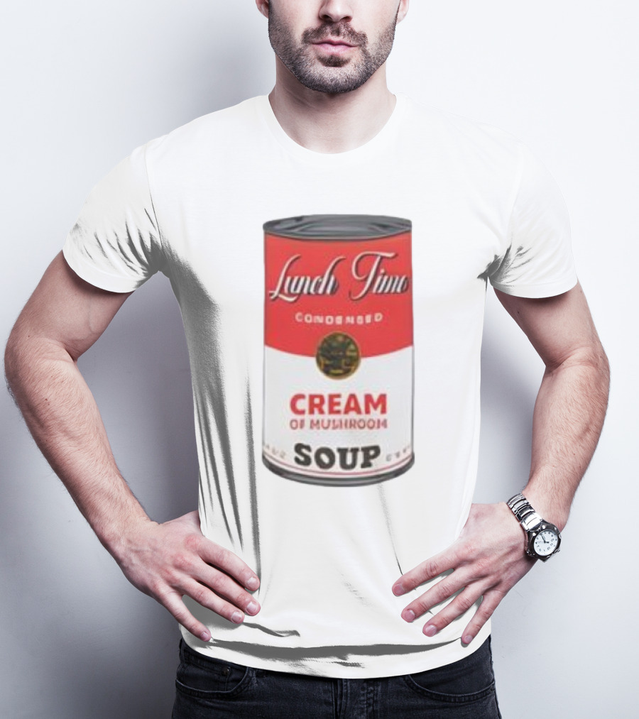 Lunch Time Condensed Cream Of Mushroom Soup Du Jour T-Shirt