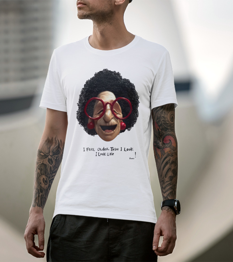 Pinky I Feel Older Than I Look And I Look Like A Testicle Funny Character With Glasses And Afro T-Shirt