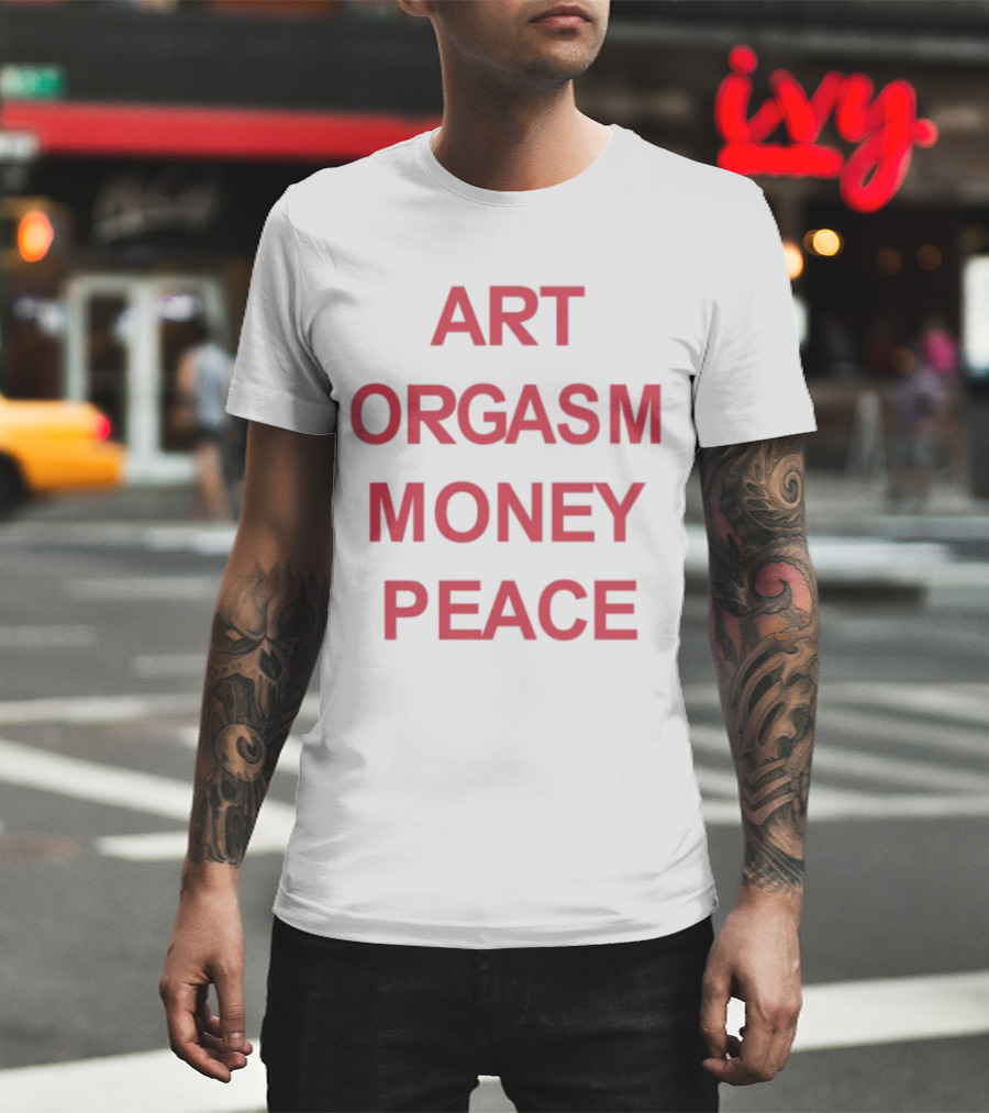 Art Orgasm Money Peace Statement T-Shirt
