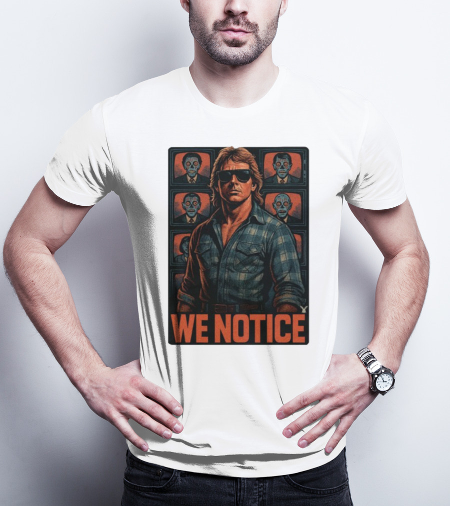 WE NOTICE They Live Parody Jake Shields Style Retro 80s Aesthetic T-Shirt