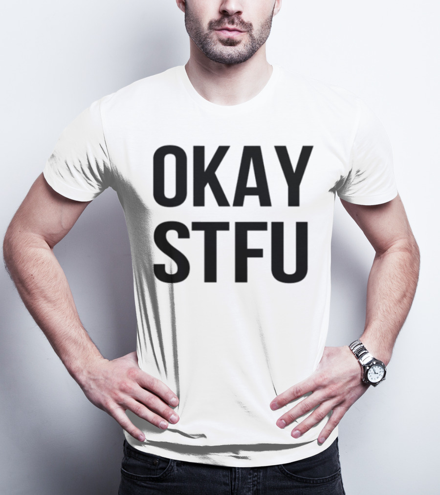 Okay Stfu Finger Gesture Bold Minimalist Text T-Shirt