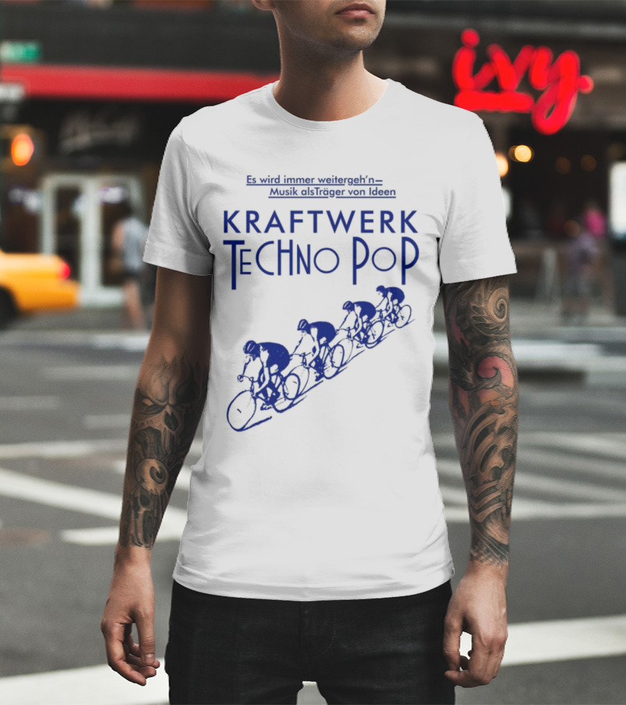 Kraftwerk Techno Pop Es Wird Immer Weitergeh'n Musik Alsträger Von Ideen Cycling Imagery T-Shirt