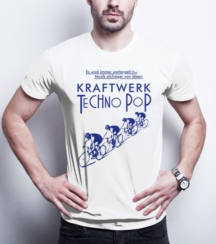 Kraftwerk Techno Pop Es Wird Immer Weitergeh'n Musik Alsträger Von Ideen Cycling Imagery T-Shirt
