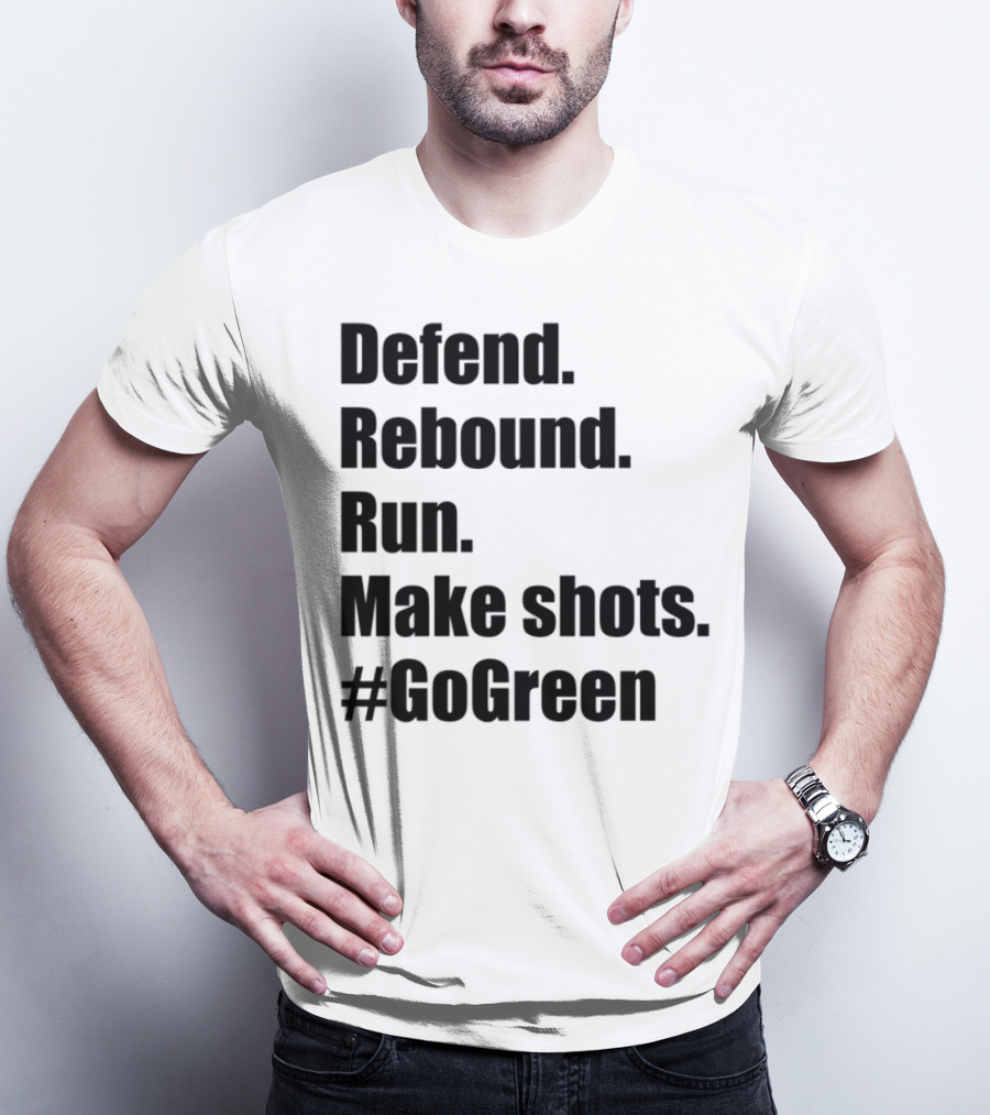 Defend Rebound Run Make Shots Go Green Basketball Team Spirit Game Day Motivation T-Shirt