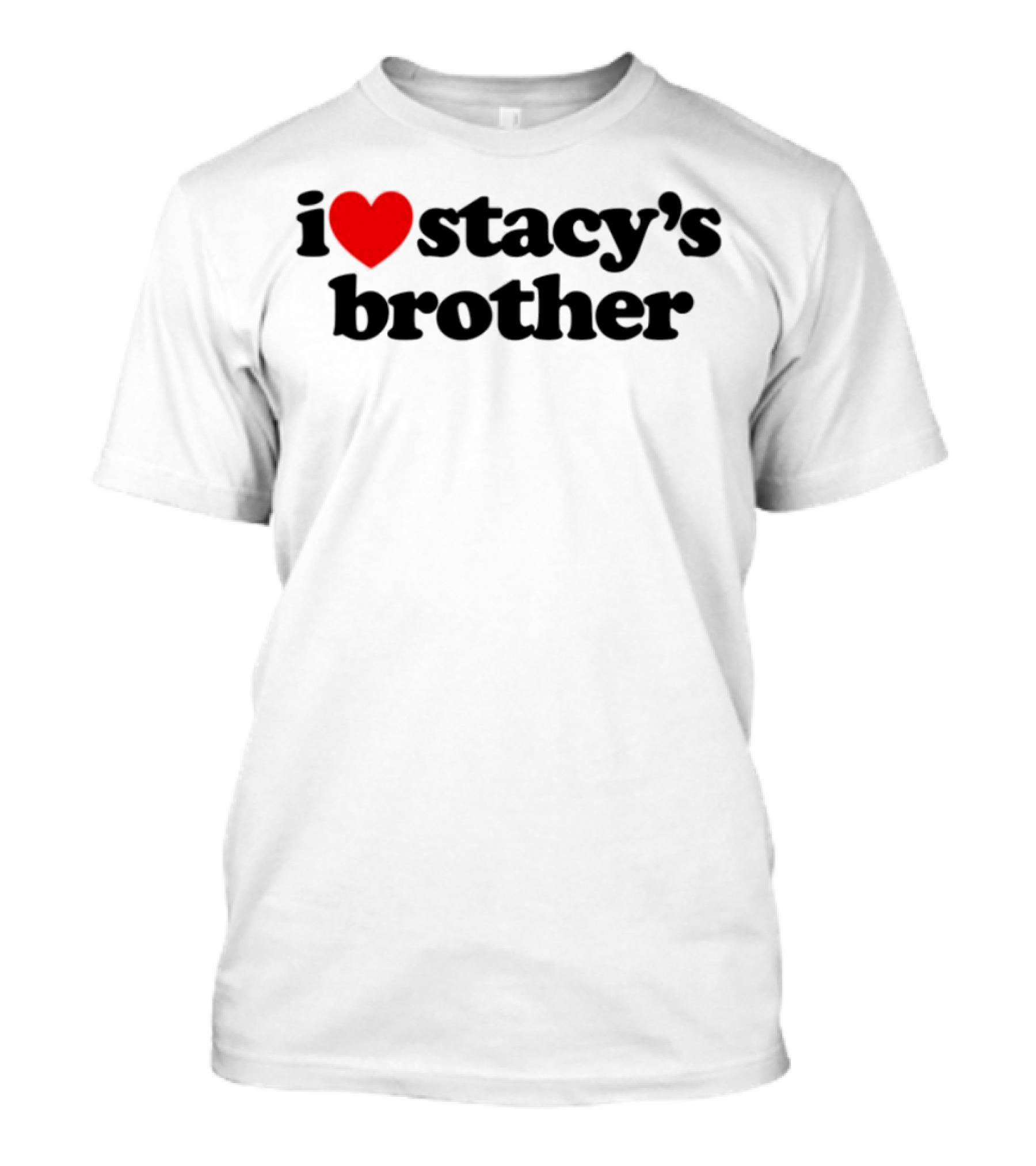 I Love Stacy's Brother White Heart Icon T-Shirt
