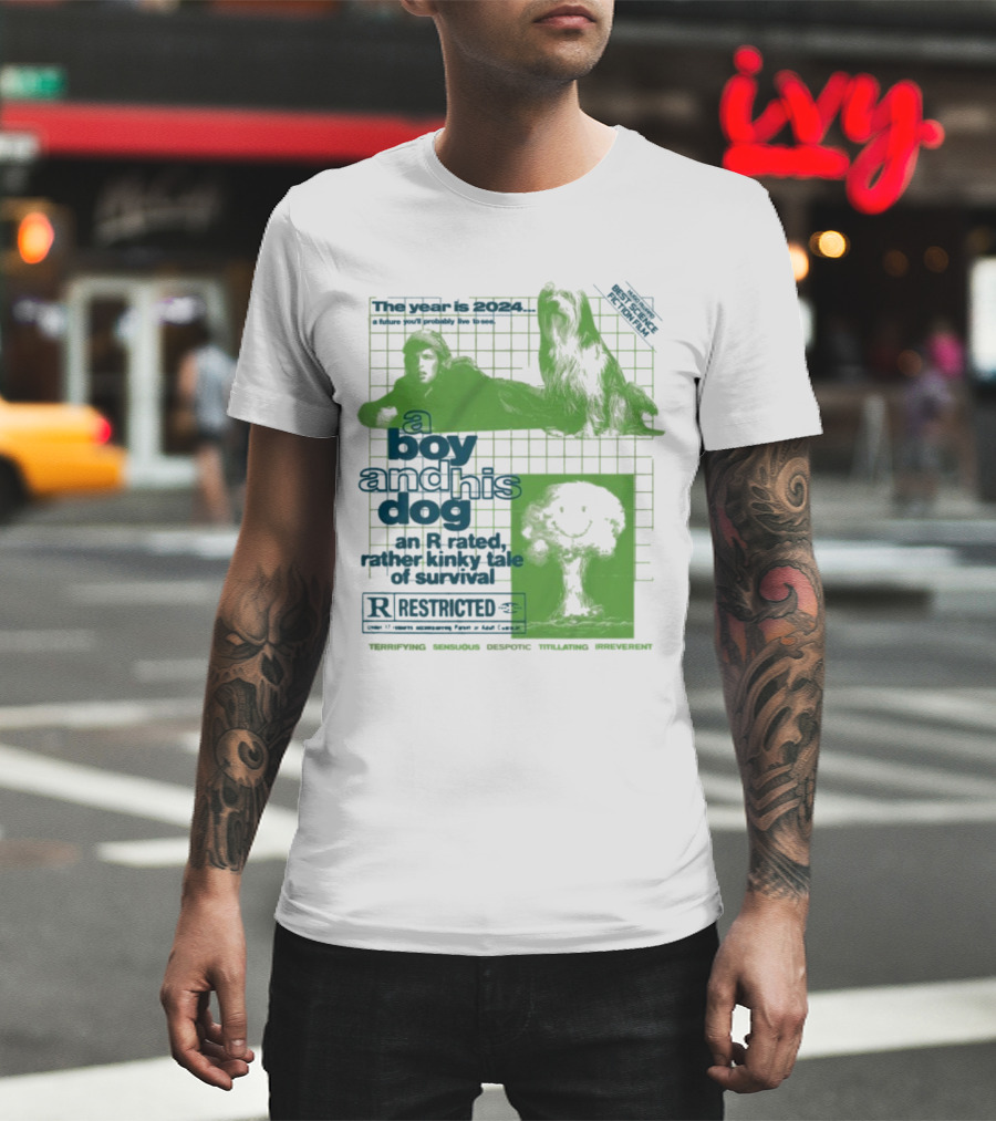The Year Is 2024 A Boy And His Dog A Kinky Tale Of Survival Terrifying Sensual Despotic Titillating Irreverent T-Shirt