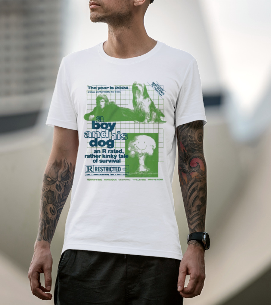 The Year Is 2024 A Boy And His Dog A Kinky Tale Of Survival Terrifying Sensual Despotic Titillating Irreverent T-Shirt