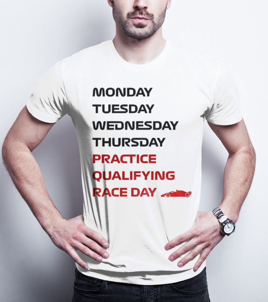Race Week Formula 1 Schedule Practice Qualifying Race Day T-Shirt
