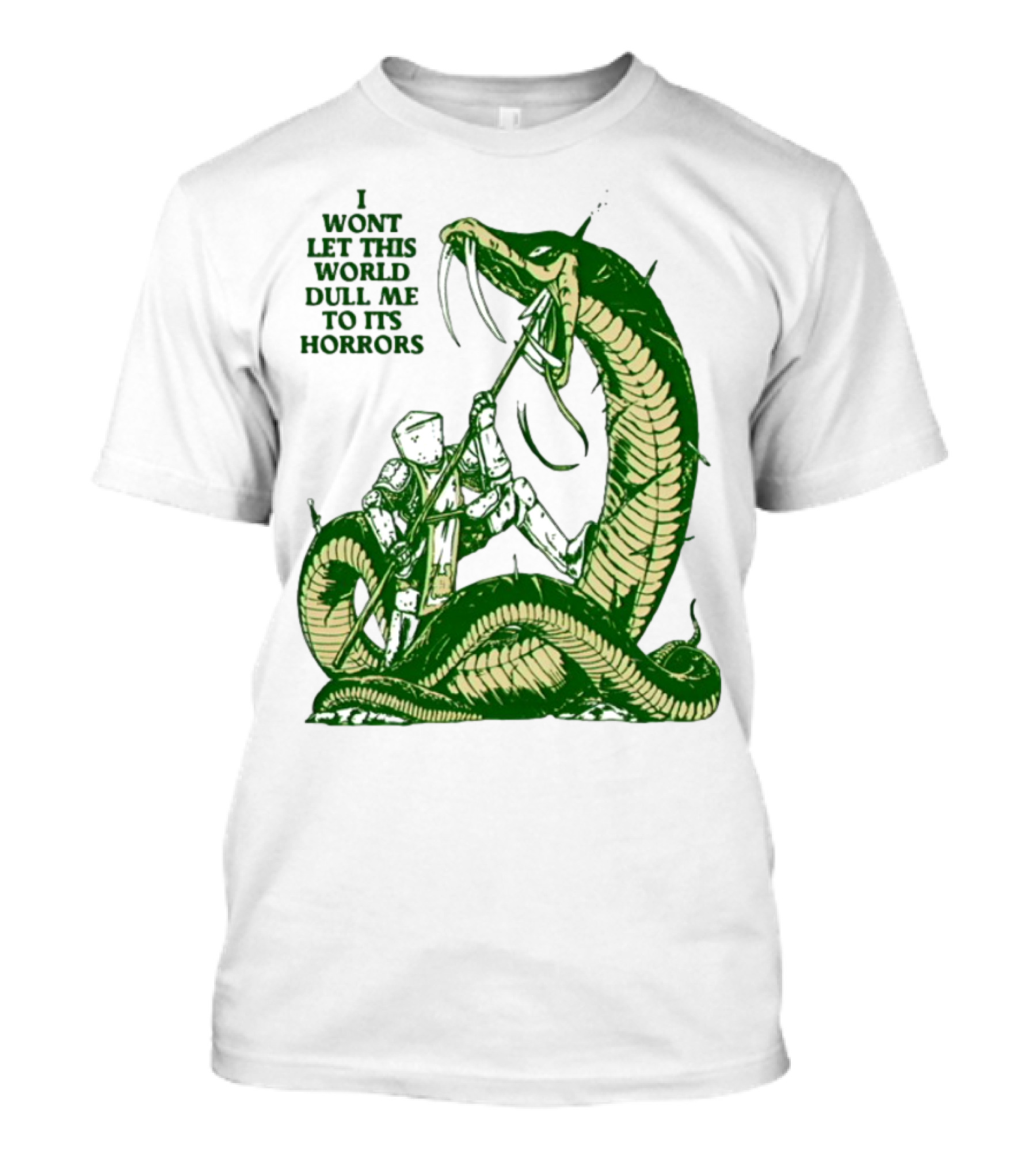 I Wont Let This World Dull Me To Its Horrors Knight Vs Serpent Battle T-Shirt