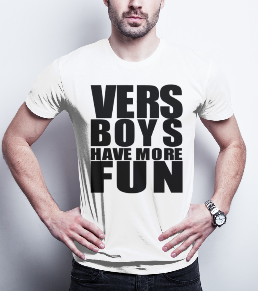 VERS Boys Have More Fun Liljonaro Style T-Shirt