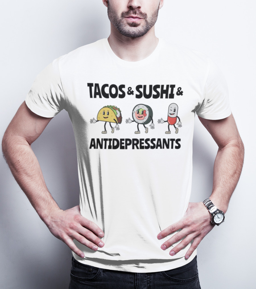 Tacos Sushi Antidepressants Funny Cartoon Characters T-Shirt