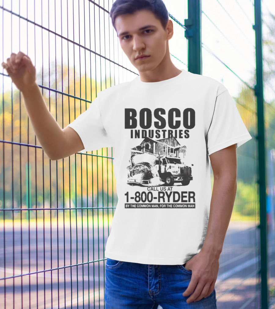 Bosco Industries 1-800-Ryder By The Common Man For The Common Man T-Shirt