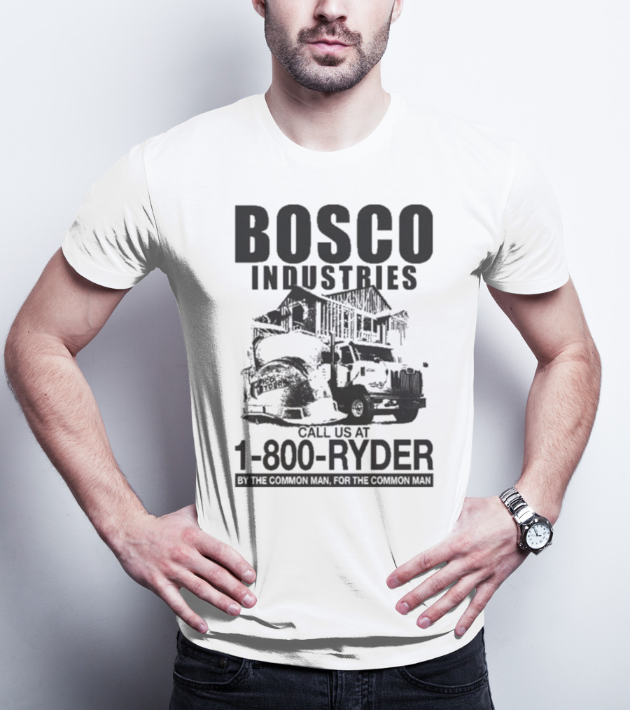 Bosco Industries 1-800-Ryder By The Common Man For The Common Man T-Shirt