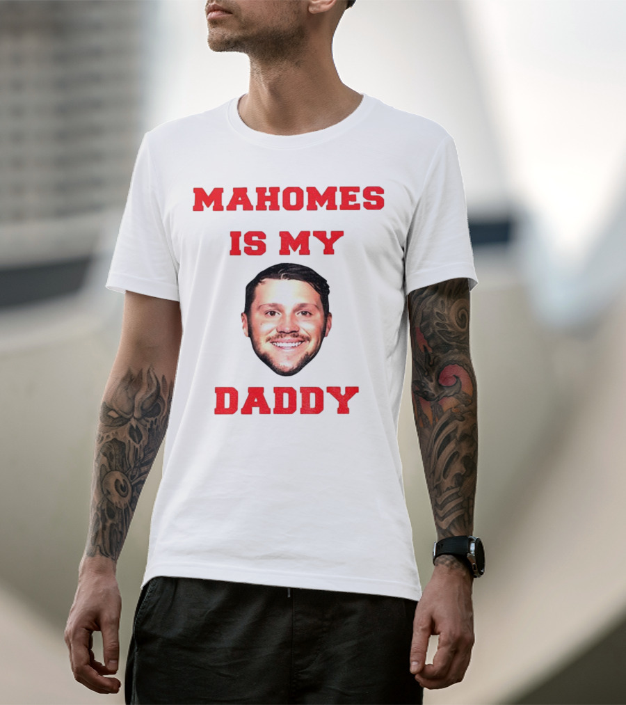 Mahomes Is My Daddy Kansas City Chiefs NFL Football 2025 T-Shirt