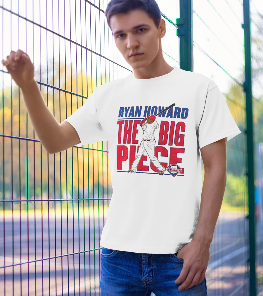 Ryan Howard The Big Piece Phillies MLB Baseball T-Shirt