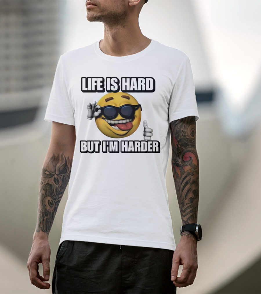 Life Is Hard But I'm Harder Emoji Sunglasses Funny Cringey T-Shirt