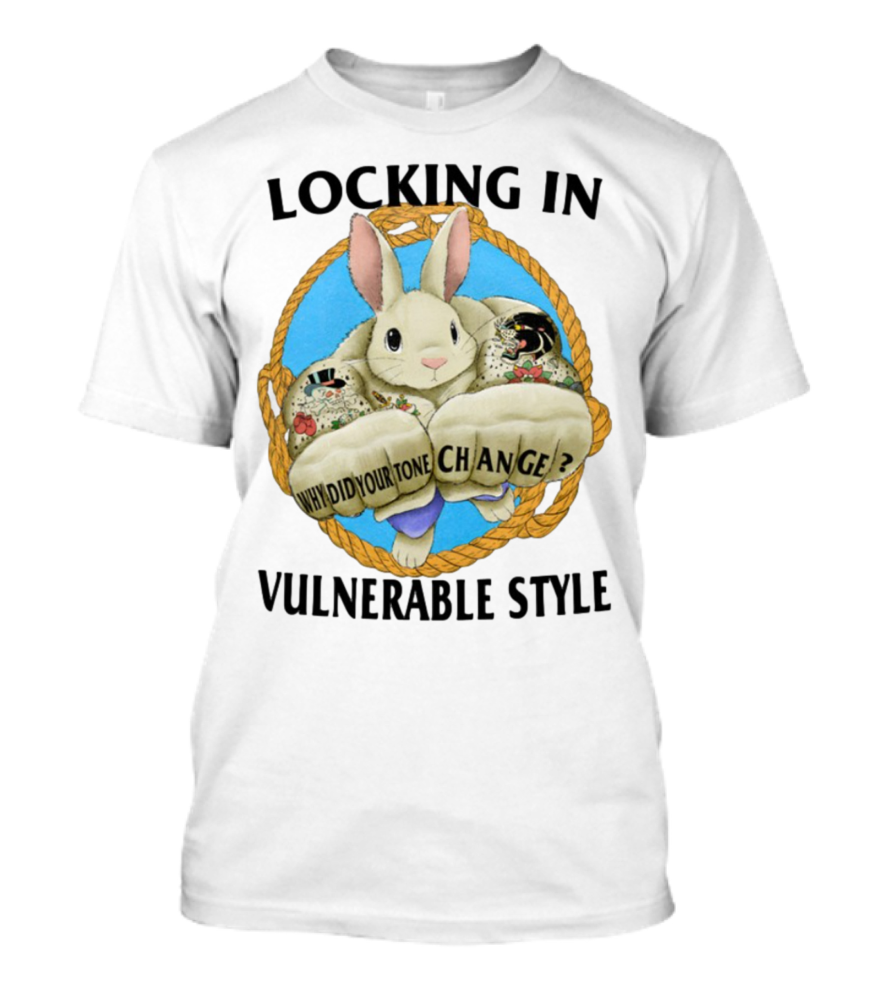 Locking In Vulnerable Style Rabbit Why Did Your Tone Change T-Shirt