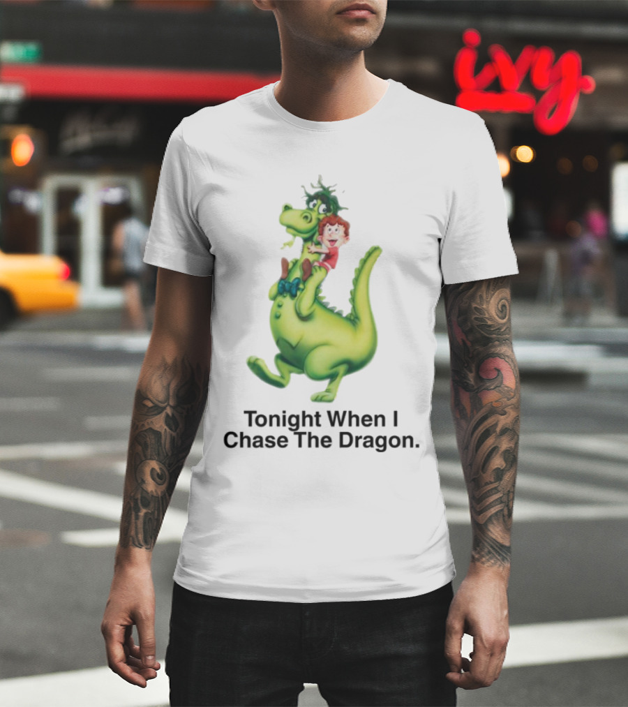 Tonight When I Chase The Dragon Cartoon Fantasy Fun Adventure T-Shirt