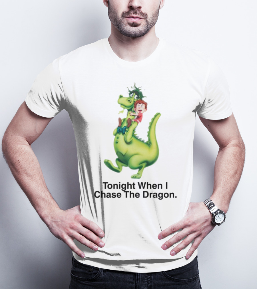 Tonight When I Chase The Dragon Cartoon Fantasy Fun Adventure T-Shirt