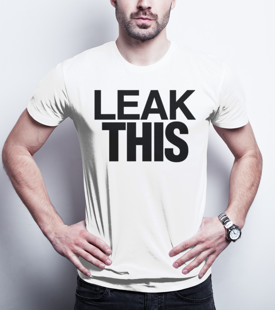 LEAK THIS T-Shirt