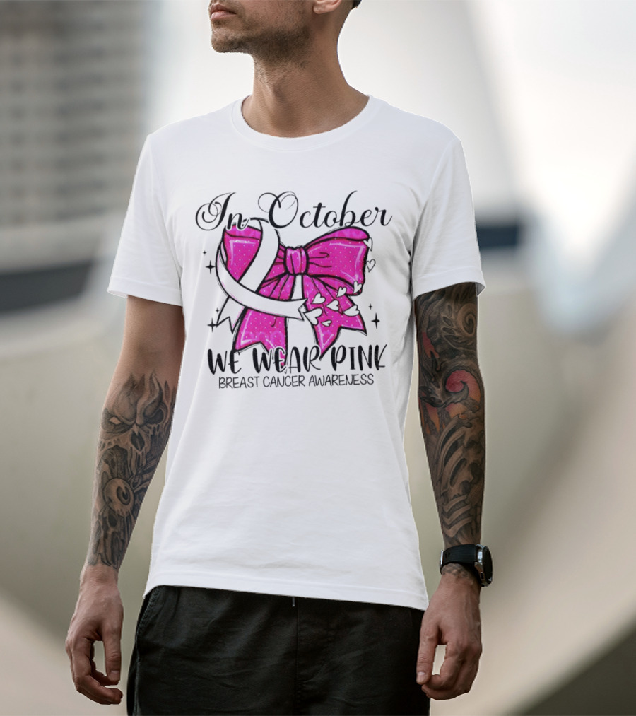 In October We Wear Pink Breast Cancer Awareness Coquette Bow T-Shirt