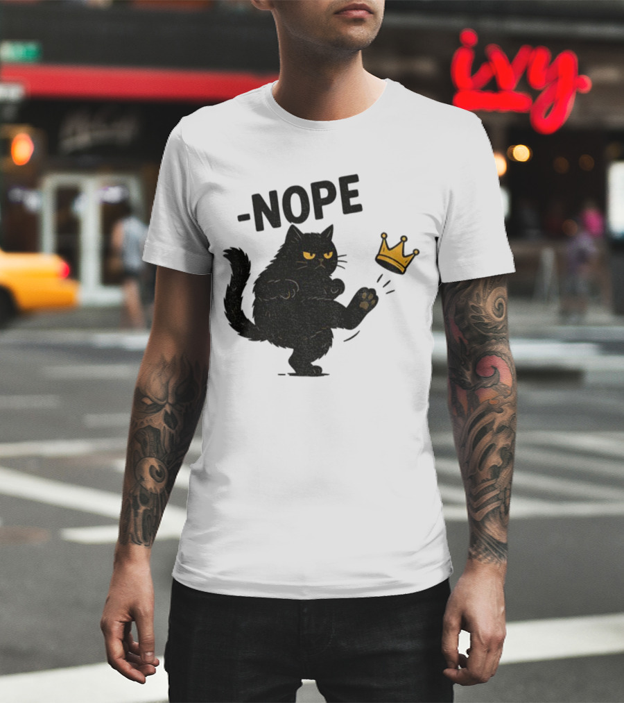 Nope Black Cat Kicking Crown Anti-Trump No Kings In America T-Shirt