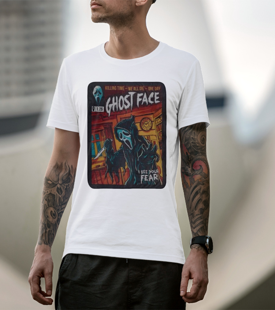 Ghost Face Killing Time Comic Book We All Die One Day I See Your Fear T-Shirt