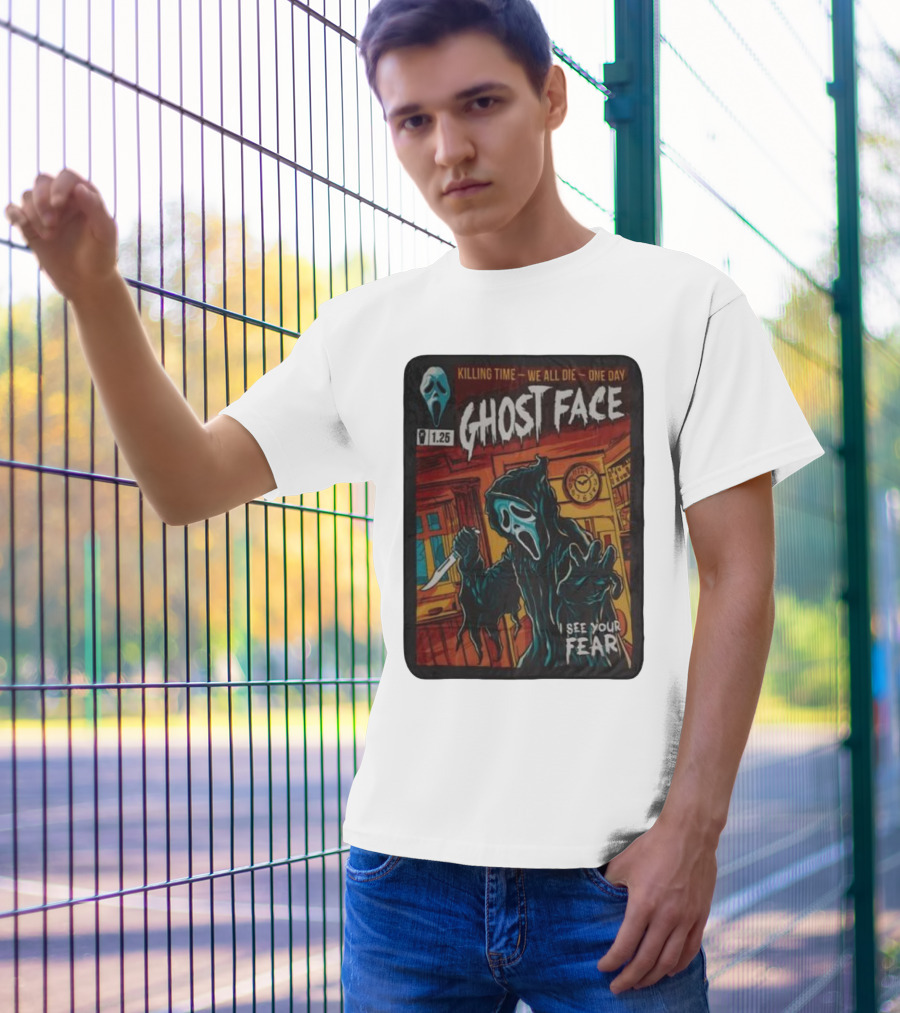 Ghost Face Killing Time Comic Book We All Die One Day I See Your Fear T-Shirt