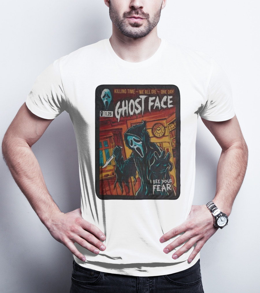 Ghost Face Killing Time Comic Book We All Die One Day I See Your Fear T-Shirt
