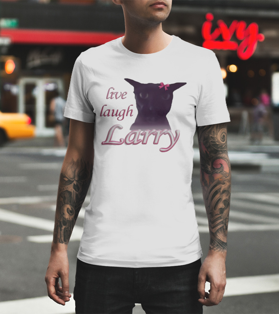 Live Laugh Larry Cat With Pink Bow T-Shirt