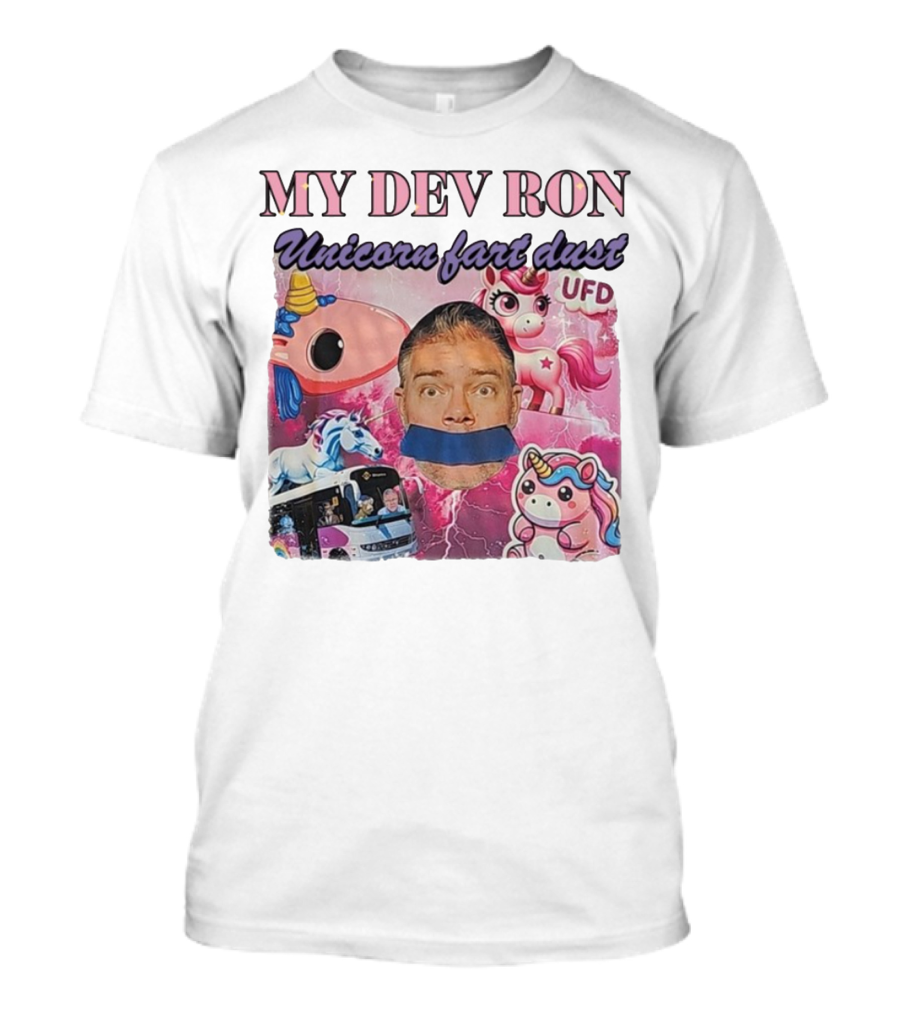 My Dev Ron Unicorn Fart Dust UFD Magical Rainbow Adventure T-Shirt