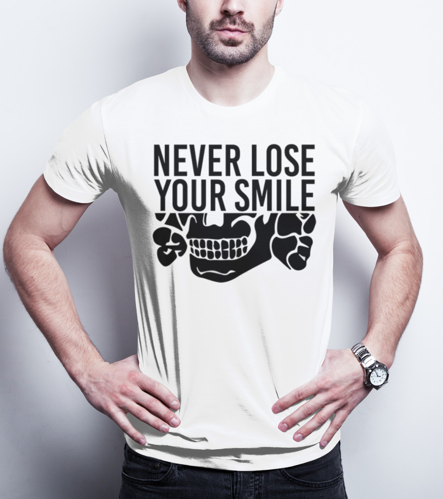 Never Lose Your Smile Skull And Crossbones T-Shirt