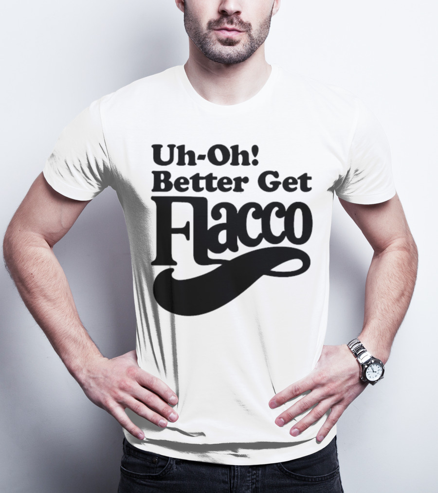 Cleveland Browns Uh-Oh! Better Get Flacco Sports Fan Apparel Football Humor T-Shirt