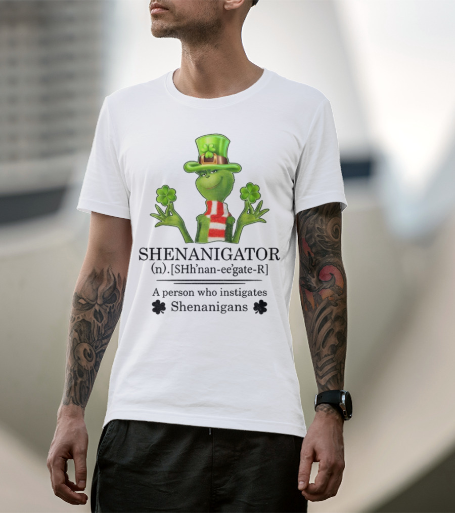 Shenanigator Grinch Shamrock Person Instigates Shenanigans Patrick Day T-Shirt