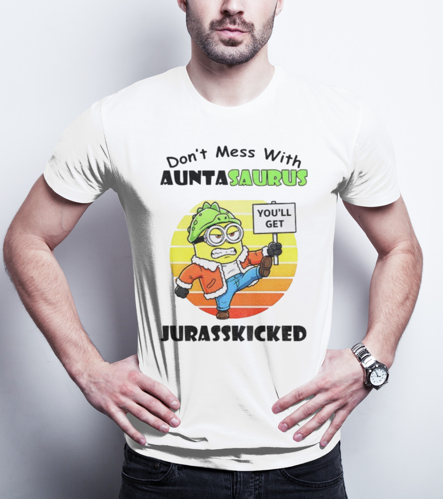 Minion Don’t Mess With Auntasaurus You’ll Get Jurasskicked Vintage T-Shirt