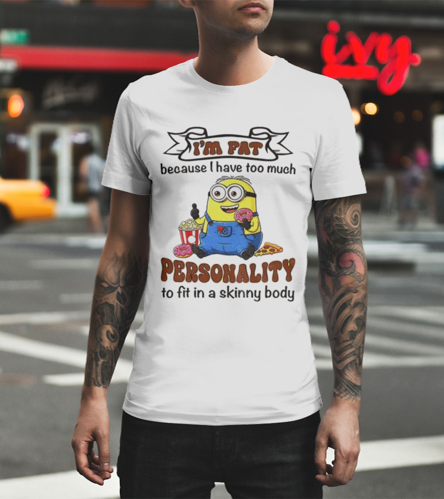 I’m Fat Because I Have Too Much Personality Minion Eating Popcorn And Donuts T-Shirt