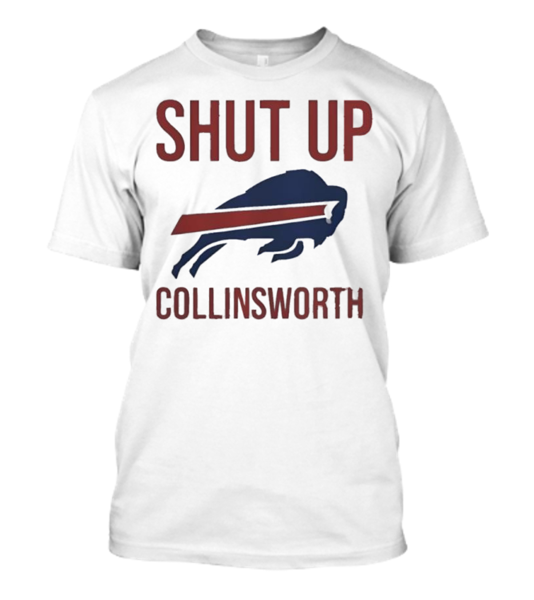 Shut Up Collinsworth Buffalo Bills Fan Statement T-Shirt