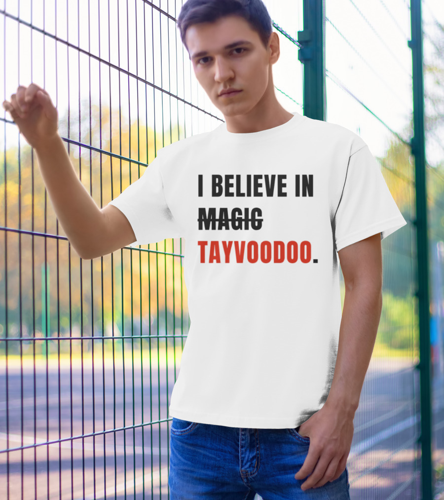 I Believe In Magic Tayvoodoo T-Shirt