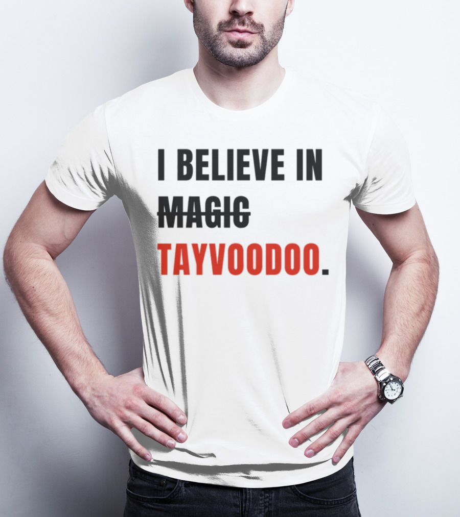 I Believe In Magic Tayvoodoo T-Shirt