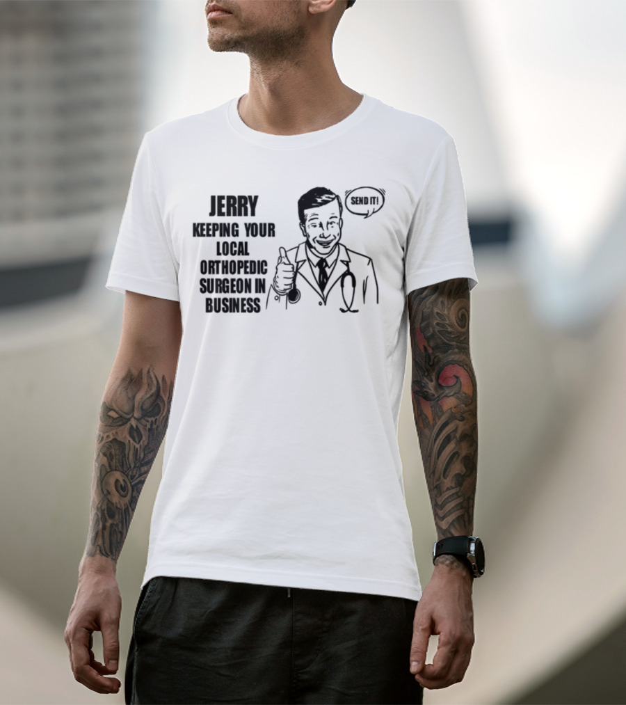 Jerry Keeping Your Local Orthopedic Surgeon In Business Vintage Cartoon Doctor OK Sign T-Shirt