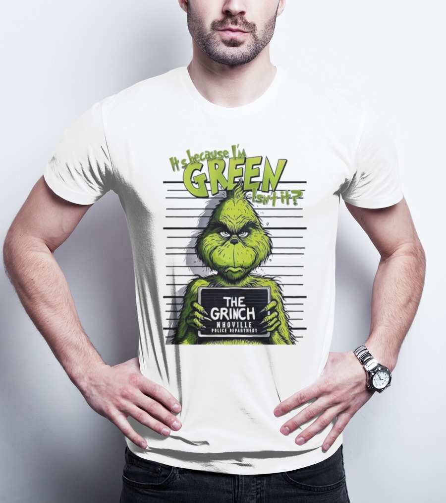 The Grinch Shot It's Because I'm Green Whoville Police Department T-Shirt